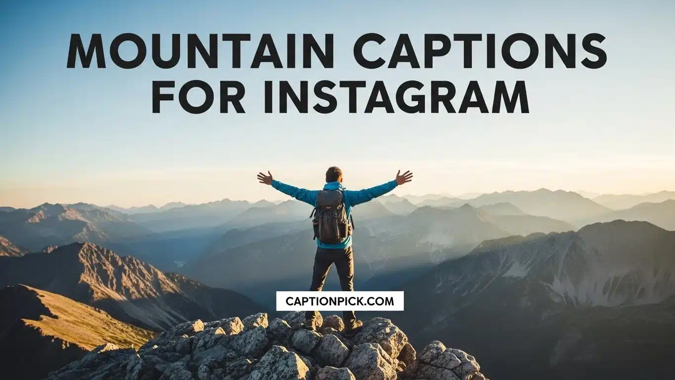 Best Mountain Captions for Instagram Aesthetic & Adventure Vibes ...